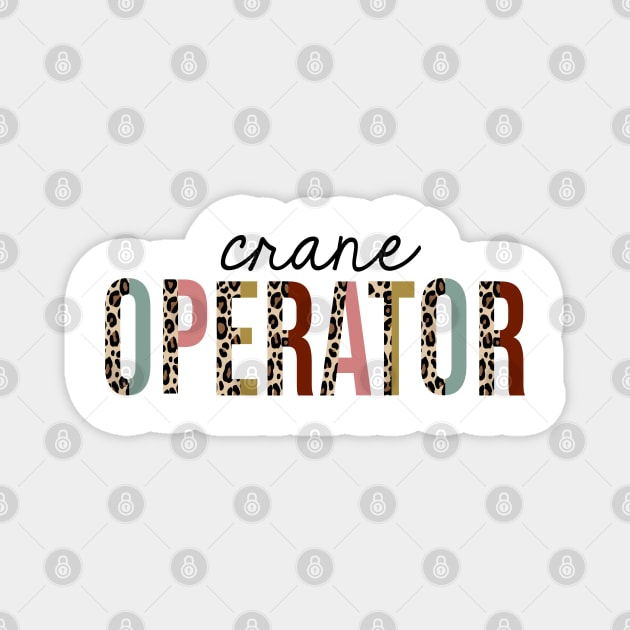 Crane Operator Leopard Print Funny - Crane Operator - Magnet | TeePublic