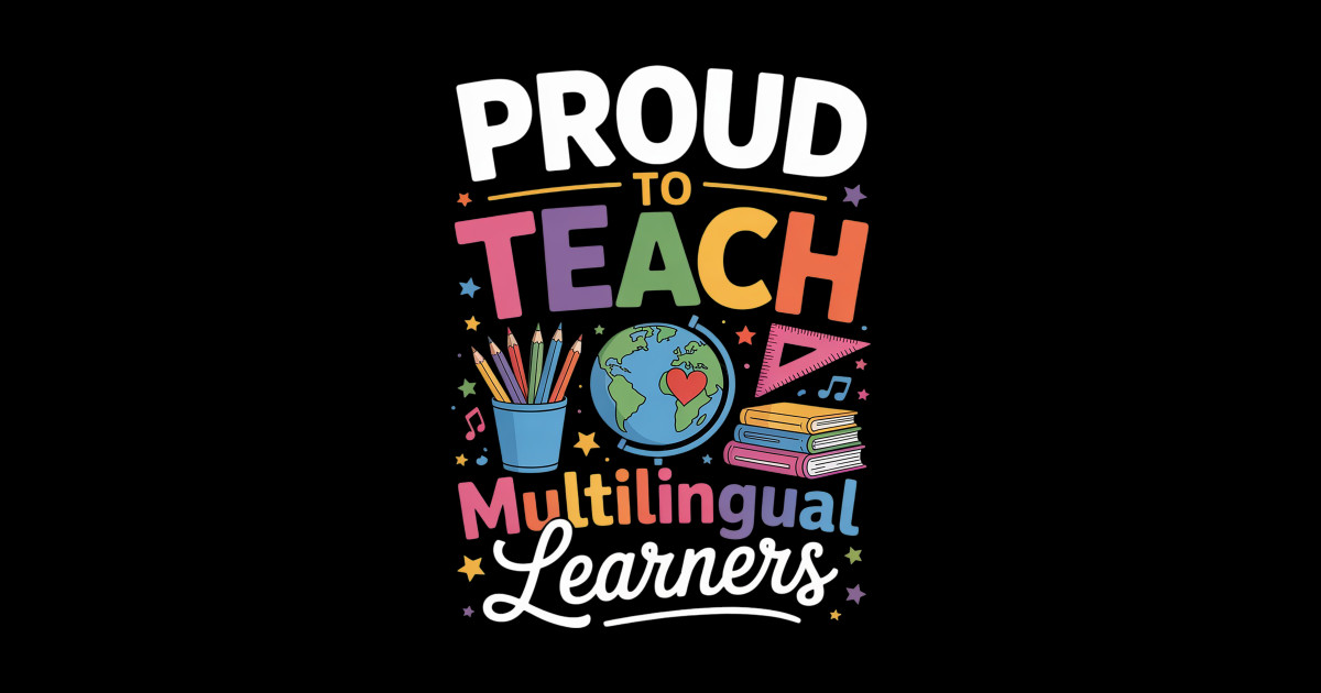 Proud To Teach Multilingual Learner ESL English Teacher - Proud To ...