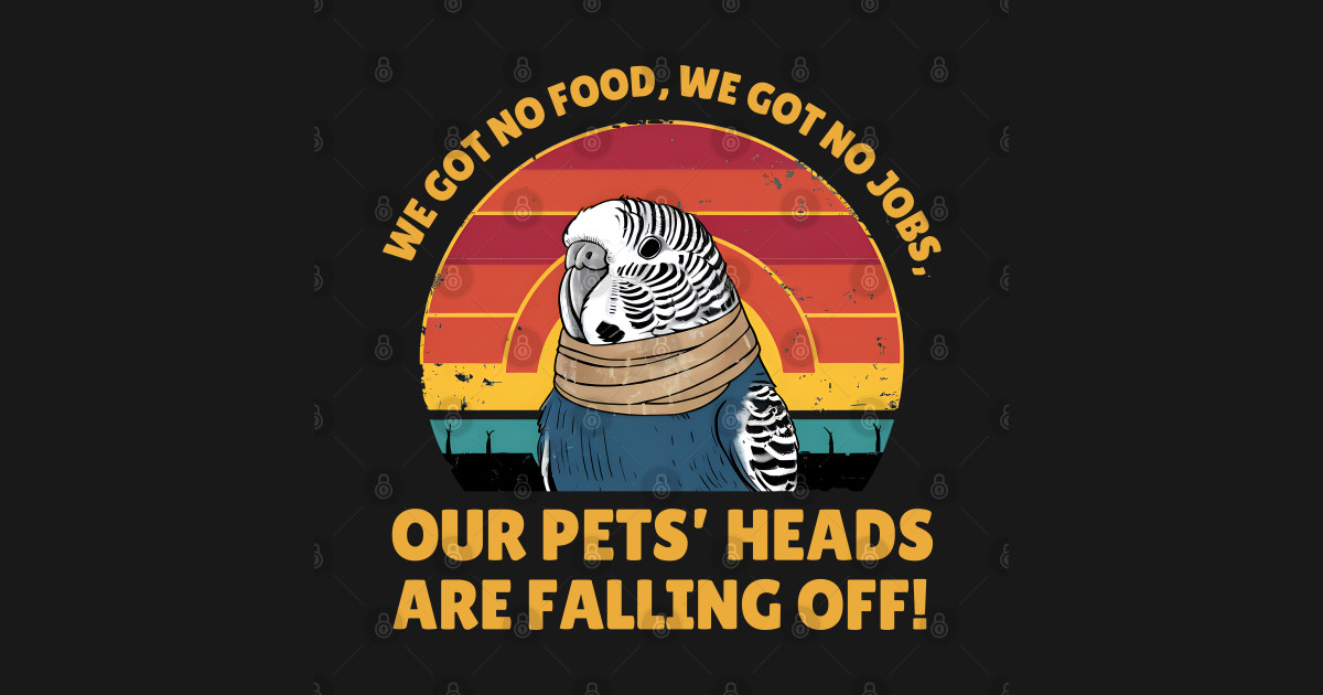 Our Pets' Heads Are Falling Off - Dumb And Dumber - T-Shirt | TeePublic