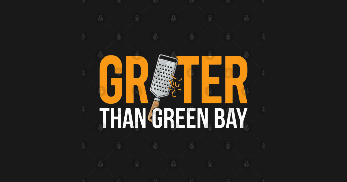 Grater-Than-Green-Bay-Funny-Cheese-Grater-Football-Rivalry - Green Bay ...