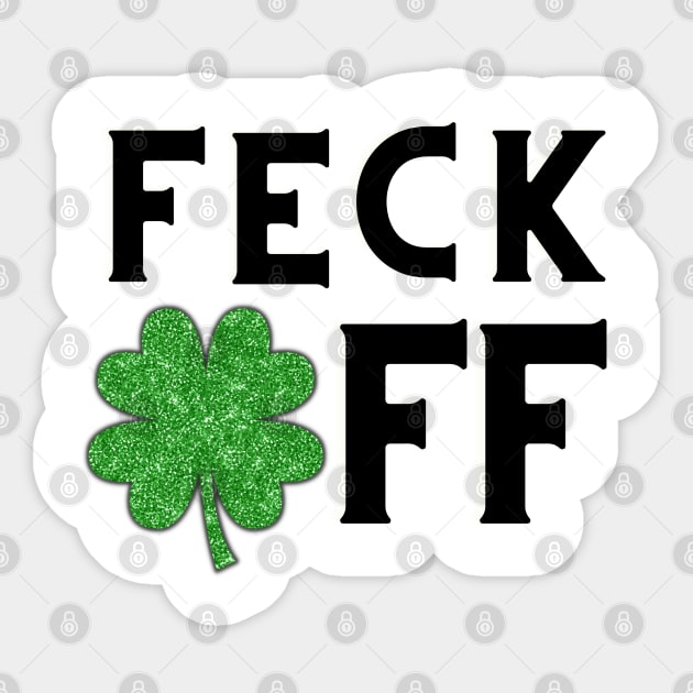 Feck off Irish sayings - Irish - Sticker | TeePublic