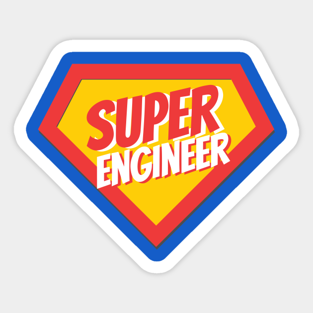 Engineer Gifts | Super Engineer - Engineer - Sticker | TeePublic