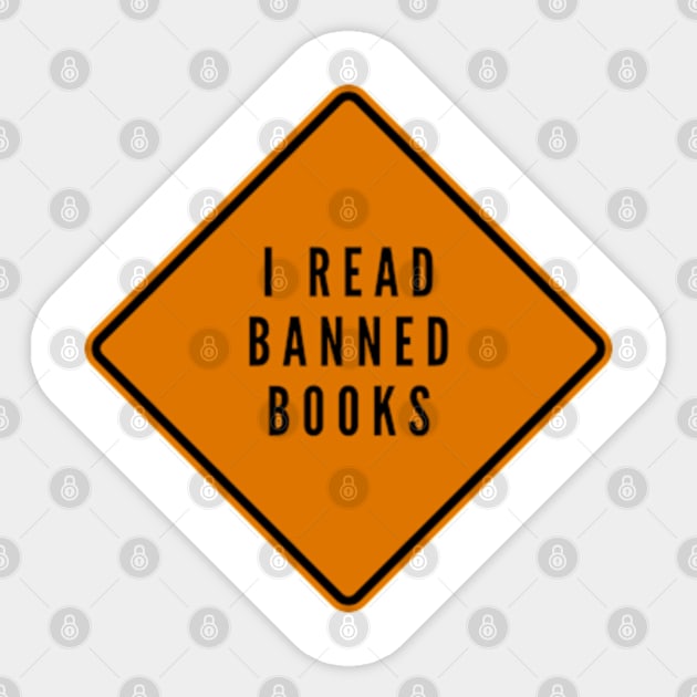 I Read Banned Books - I Read Banned Books - Sticker | TeePublic