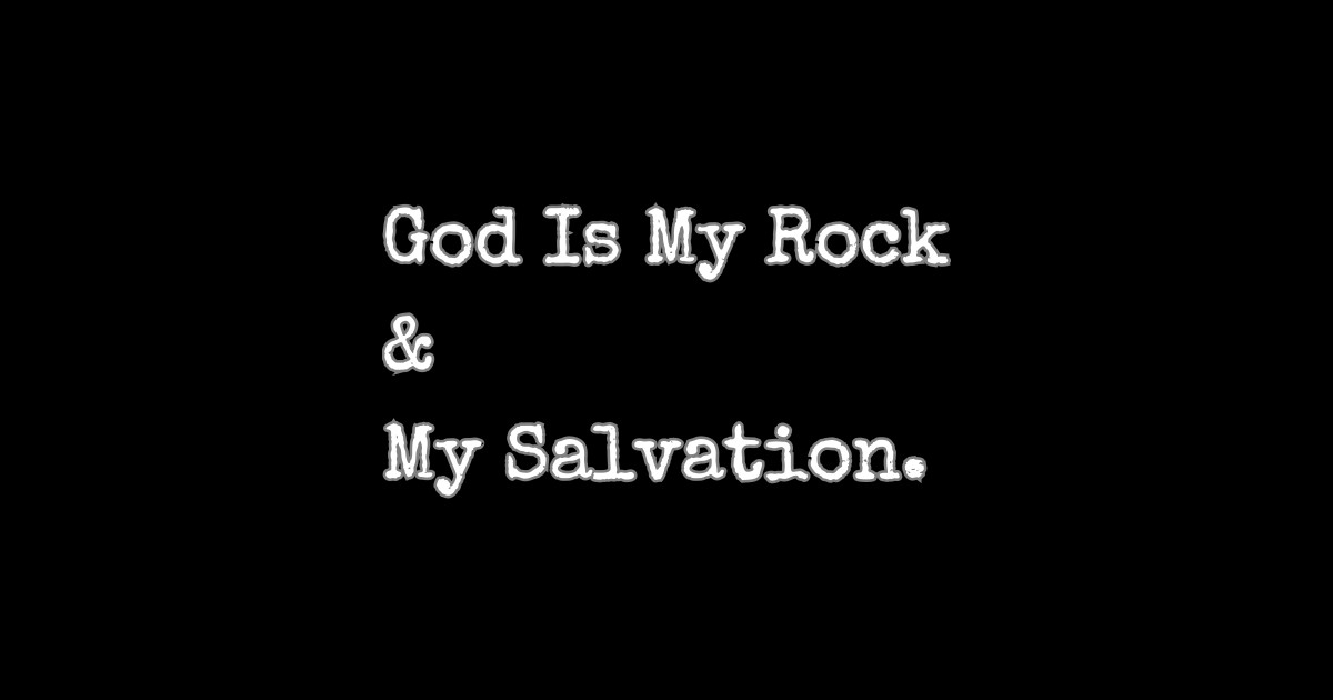 GOD IS MY ROCK AND MY SALVATION. - Salvation - Sticker | TeePublic