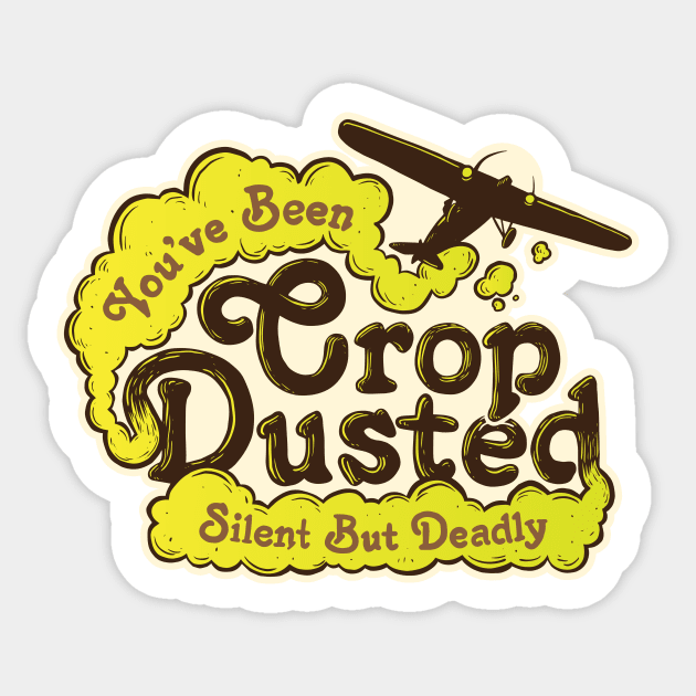 Crop Dusted - Crop Duster - Sticker | TeePublic