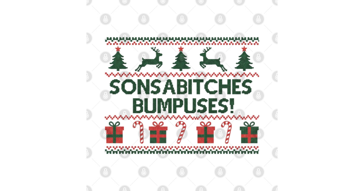 Sonsabitches Bumpuses! Funny Christmas Movie Ugly Sweater Pattern ...