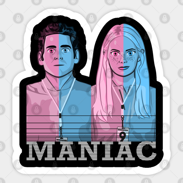Maniac - Maniac - Sticker | TeePublic