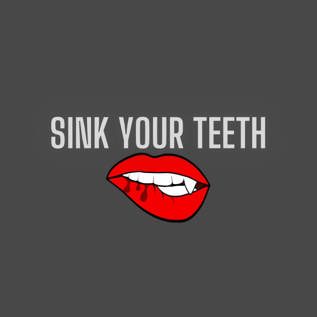 Sink Your Teeth Vampire T Shirt Teepublic