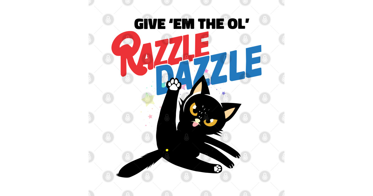Give 'Em The Ol' Razzle Dazzle: Funny Cat - Razzle Dazzle - T-Shirt ...