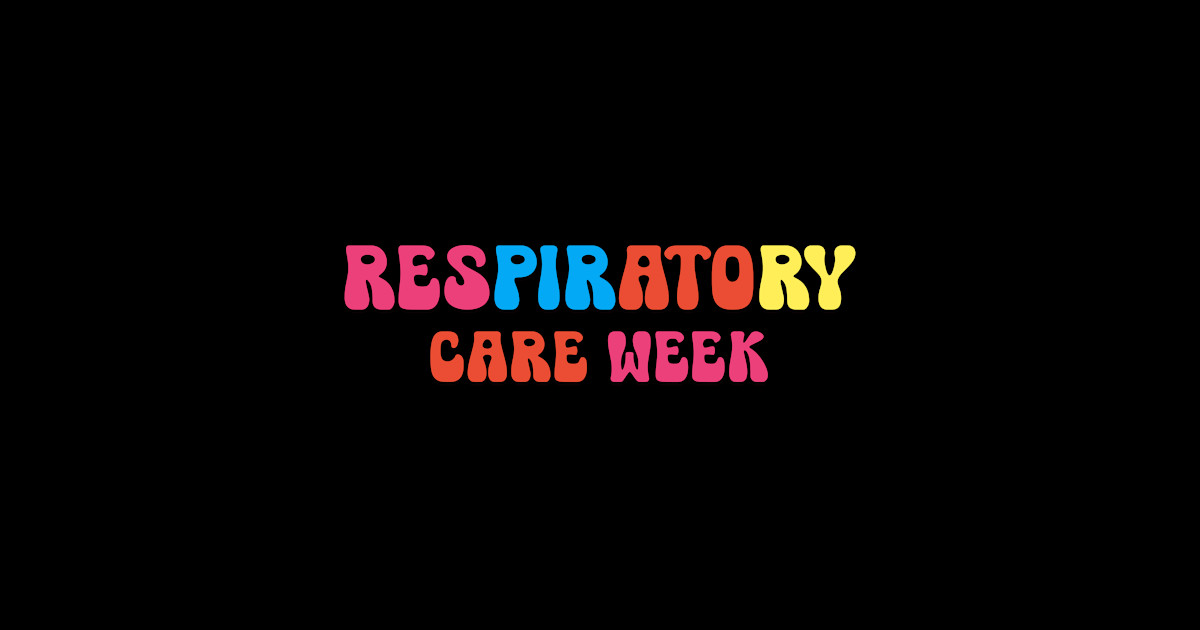 Respiratory Care Week - Respiratory Therapy - Respiratory Care Week ...
