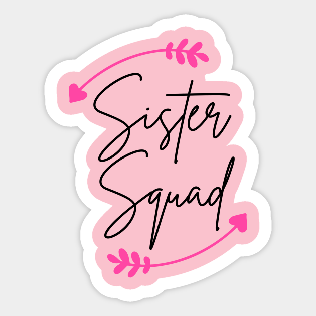 SIS SQUAD - Sister - Sticker | TeePublic