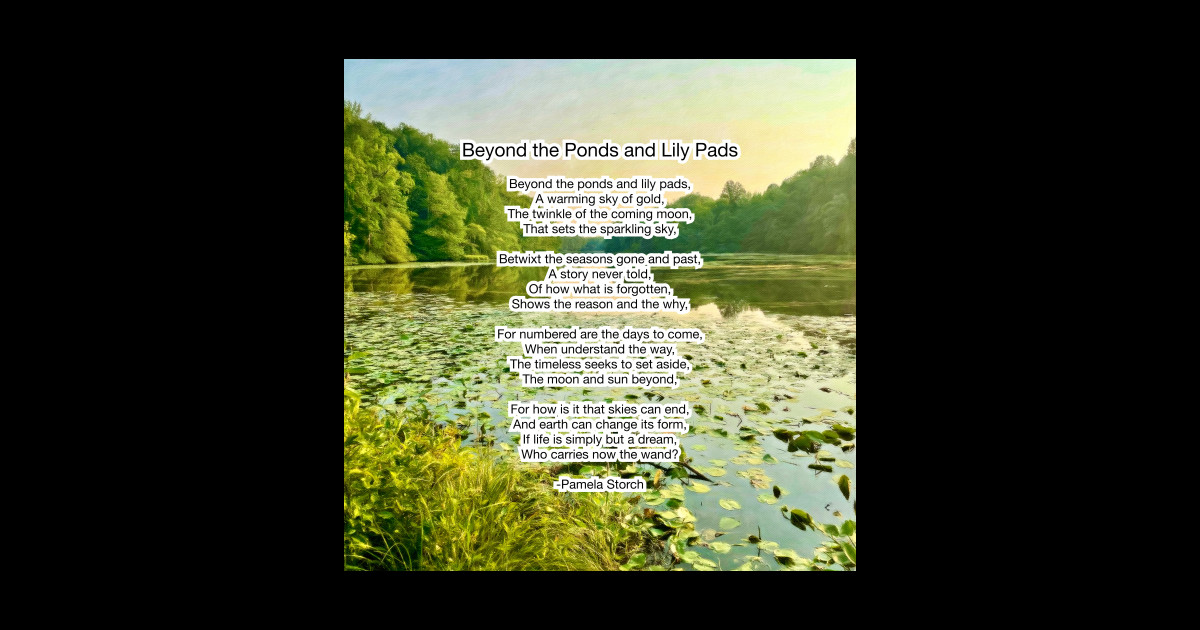 Beyond the Ponds and Lily Pads Poem by Pamela Storch - Poems - Sticker ...