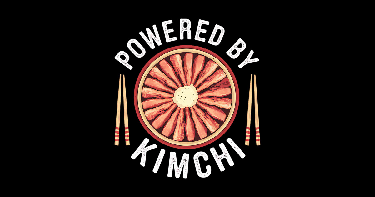 Powered By Kimchi Korean Kimchi Lover - Kimchi Day - Posters and Art Prints | TeePublic