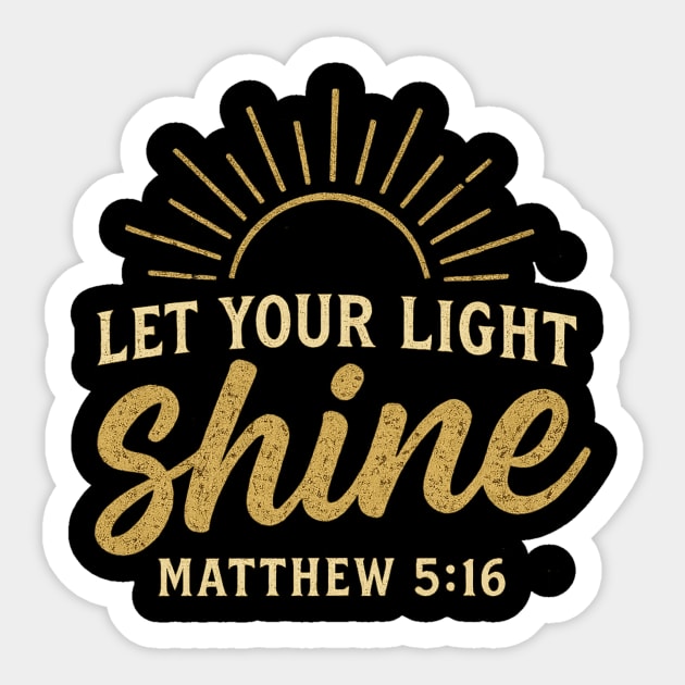 Let Your Light Shine Matthew 5:16 Bible Verse - Bible Verse - Sticker ...