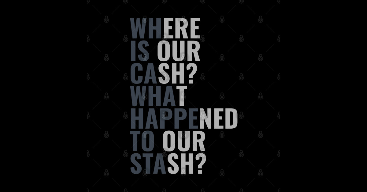 Where is our Cash? - Cash Money - Posters and Art Prints | TeePublic