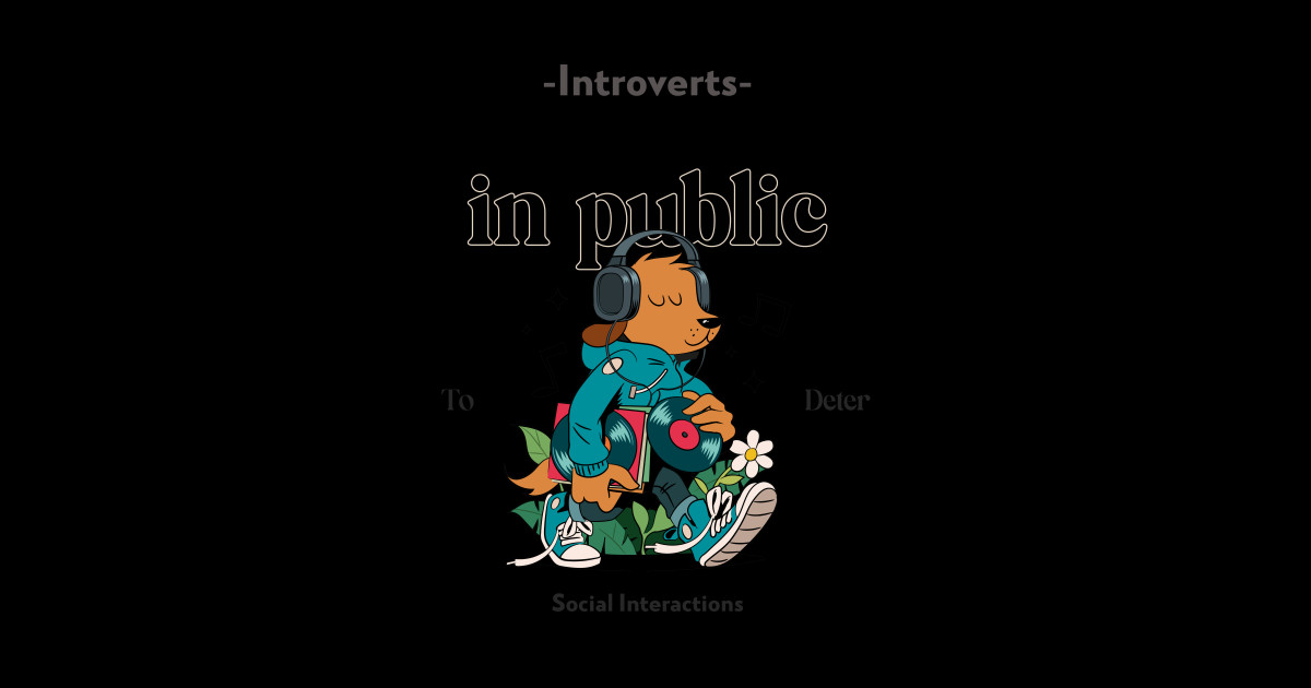 Introverts wear headphones in public - Introvert - Posters and Art ...