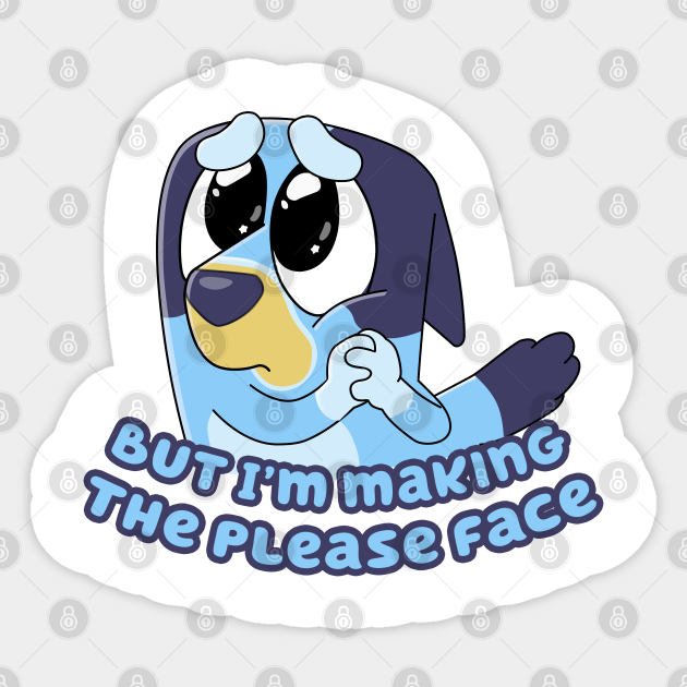 Blueys Please Face - Blue - Sticker | TeePublic