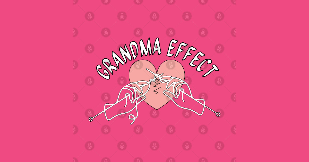 GRANDMA EFFECT - Grandma Effect - T-Shirt | TeePublic