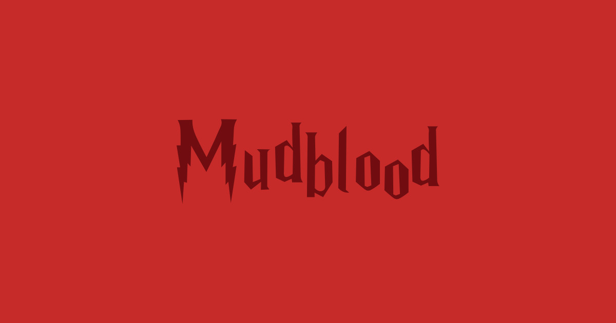 Mudblood - Mudblood - T-Shirt | TeePublic
