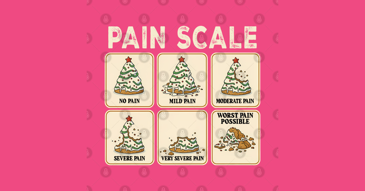 Pain Scale Funny Christmas Cookie - Pain Scale - T-Shirt | TeePublic