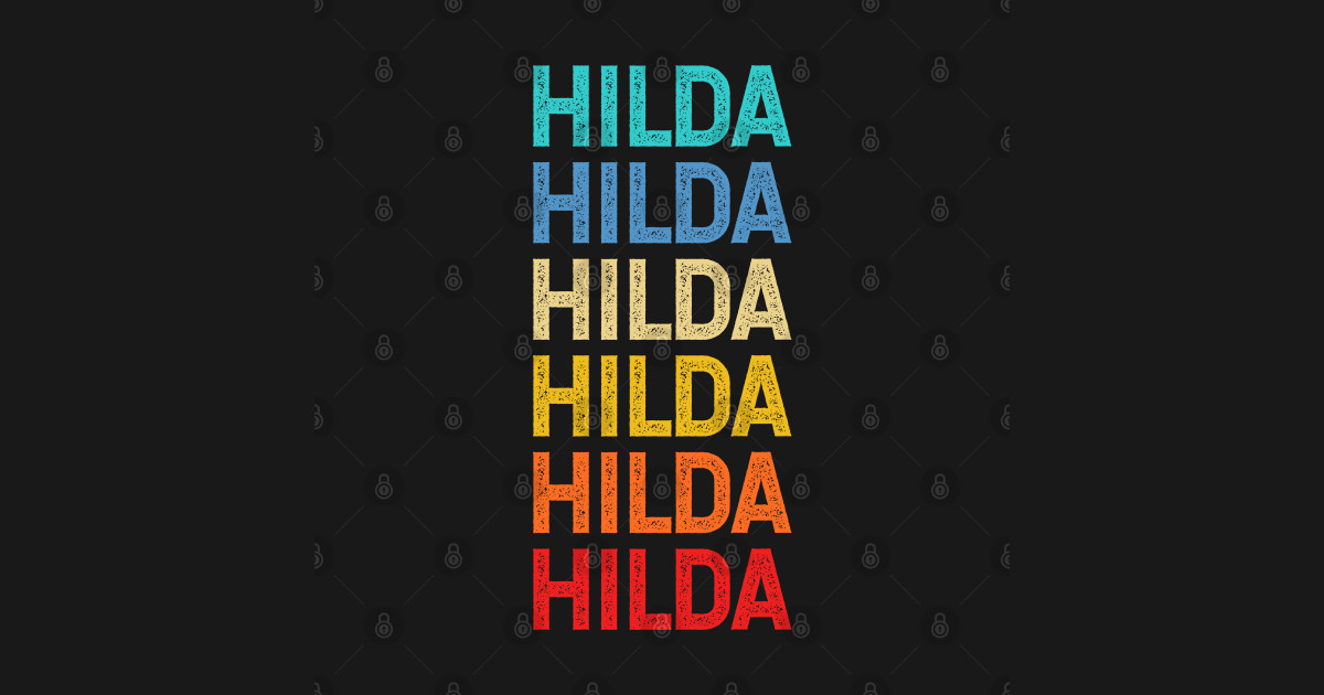 Hilda Name Vintage Retro Custom Gift Named Hilda - Hilda - T-Shirt ...