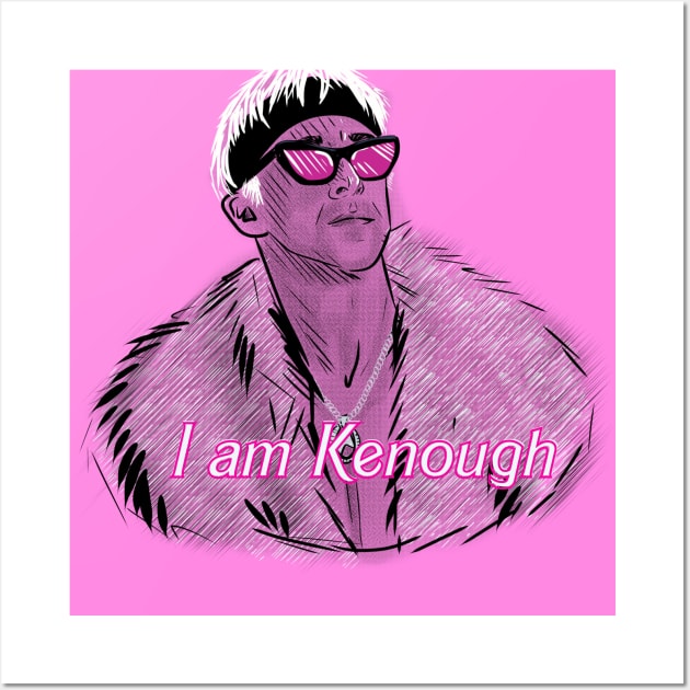 I am Kenough - I Am Kenough - Posters and Art Prints | TeePublic