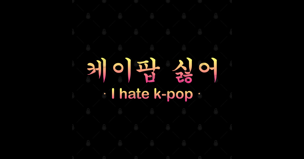 I Hate K-pop - I Hate Kpop - Sticker | TeePublic