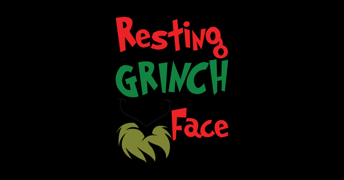 Just My Resting Face - Resting Grinch Face - Sticker | TeePublic