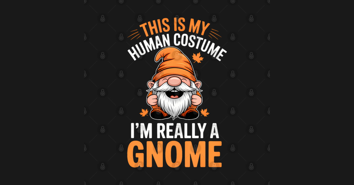 Gnome in Disguise This Is My Human - Funny Gnome - T-Shirt | TeePublic