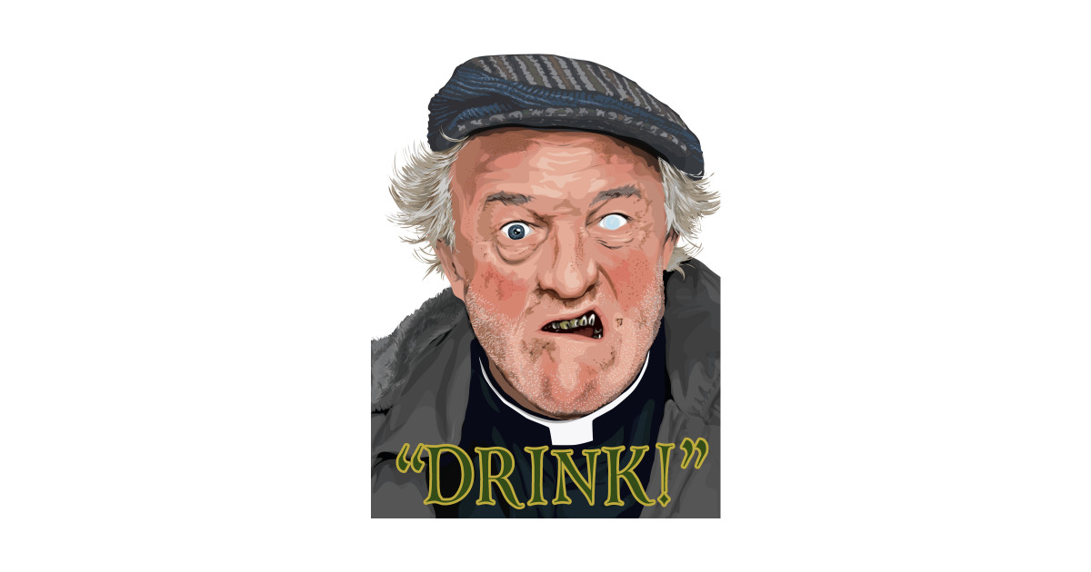 "Drink" - Father Ted - T-Shirt | TeePublic