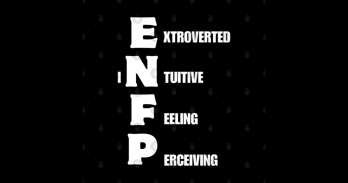 ENFP (Extroverted, Intuitive, Feeling, and Perceiving) - Mbti Types ...