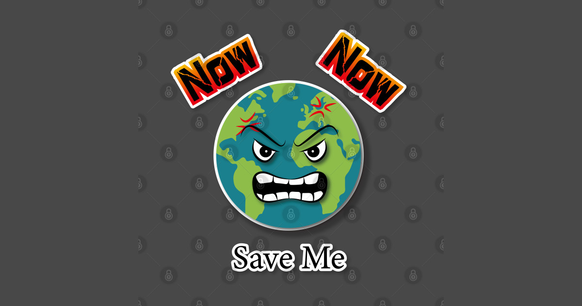 save earth now - Earth - T-Shirt | TeePublic