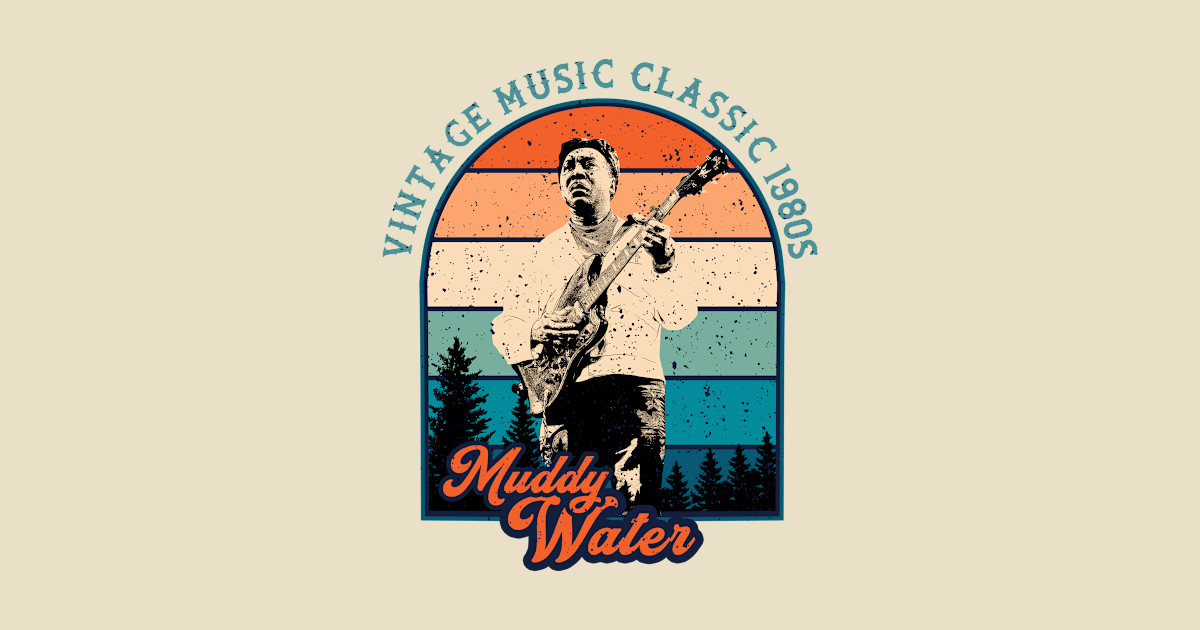Muddy Water Vintage Music Classic 1980s - Muddy Waters - T-Shirt ...