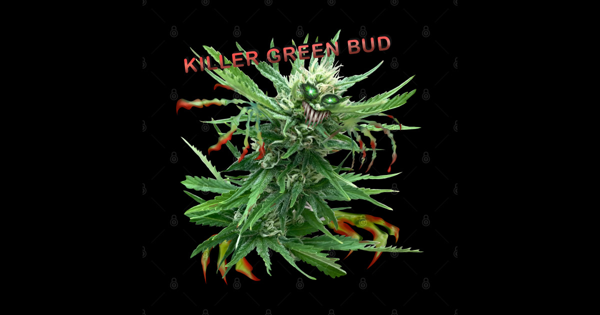 Killer Green Bud Monster Weed - Funny Cannabis - Sticker | TeePublic