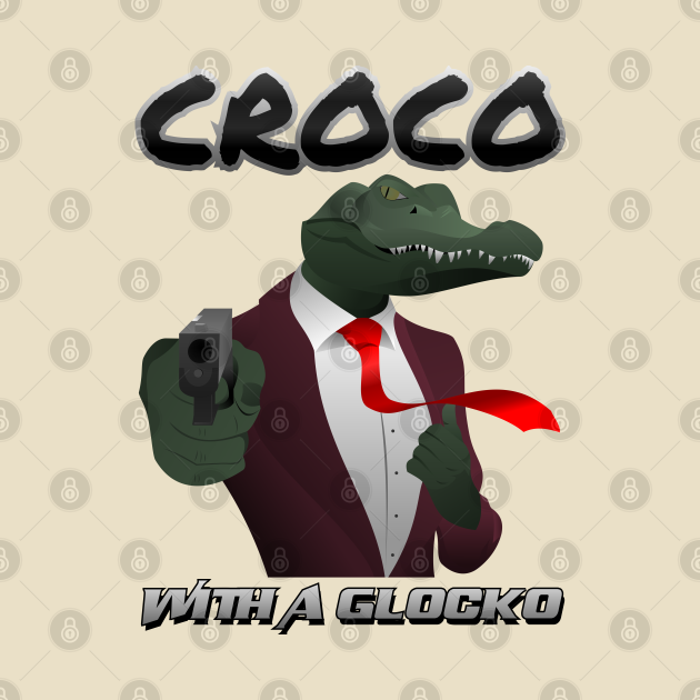 Croco with a Glocko - Meme - T-Shirt | TeePublic