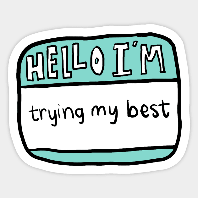 hello i’m trying my best - Hello Im Trying My Best - Sticker | TeePublic