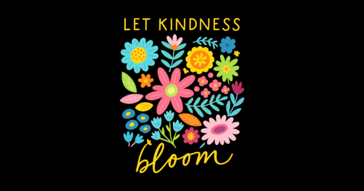 Let kindness bloom flower retro - Kindness - Sticker | TeePublic