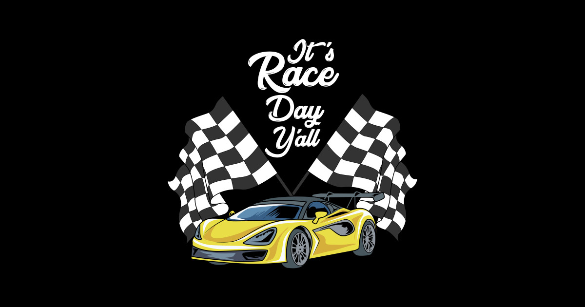 IT'S RACE DAY Y'ALL CAR RACING TUNING RACER Gift - Race Car Fans ...