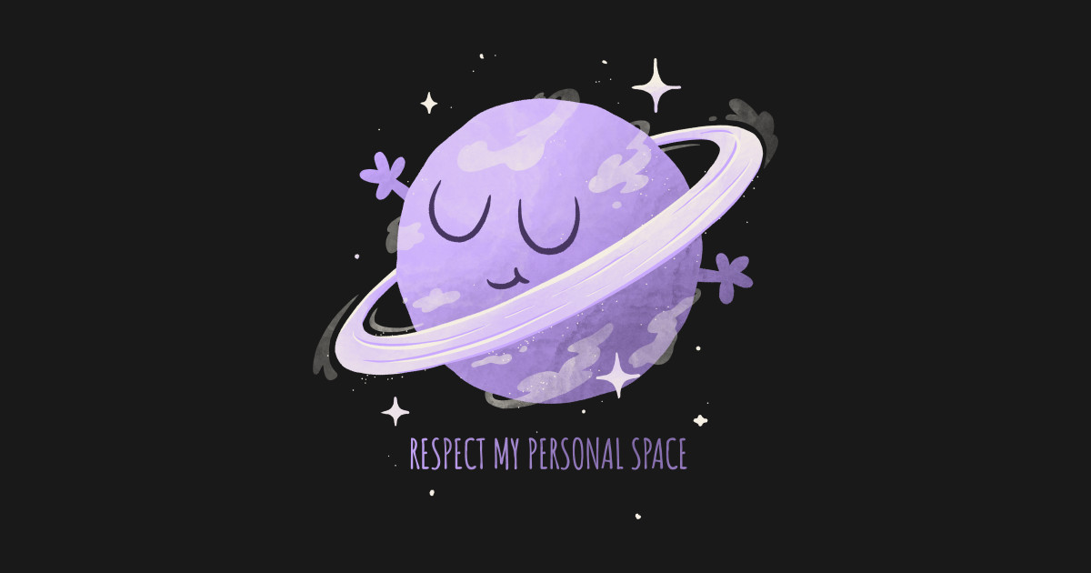 Respect My Personal Space - Space - T-Shirt | TeePublic