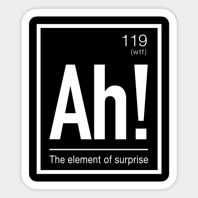 Ah! Element of Surprise Fun Periodic Table Elements - Science - Sticker ...