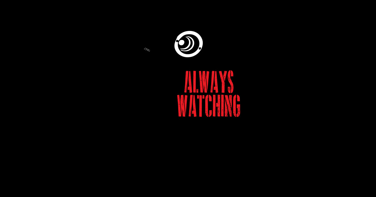 Always Watching - Surveillance - Sticker | TeePublic