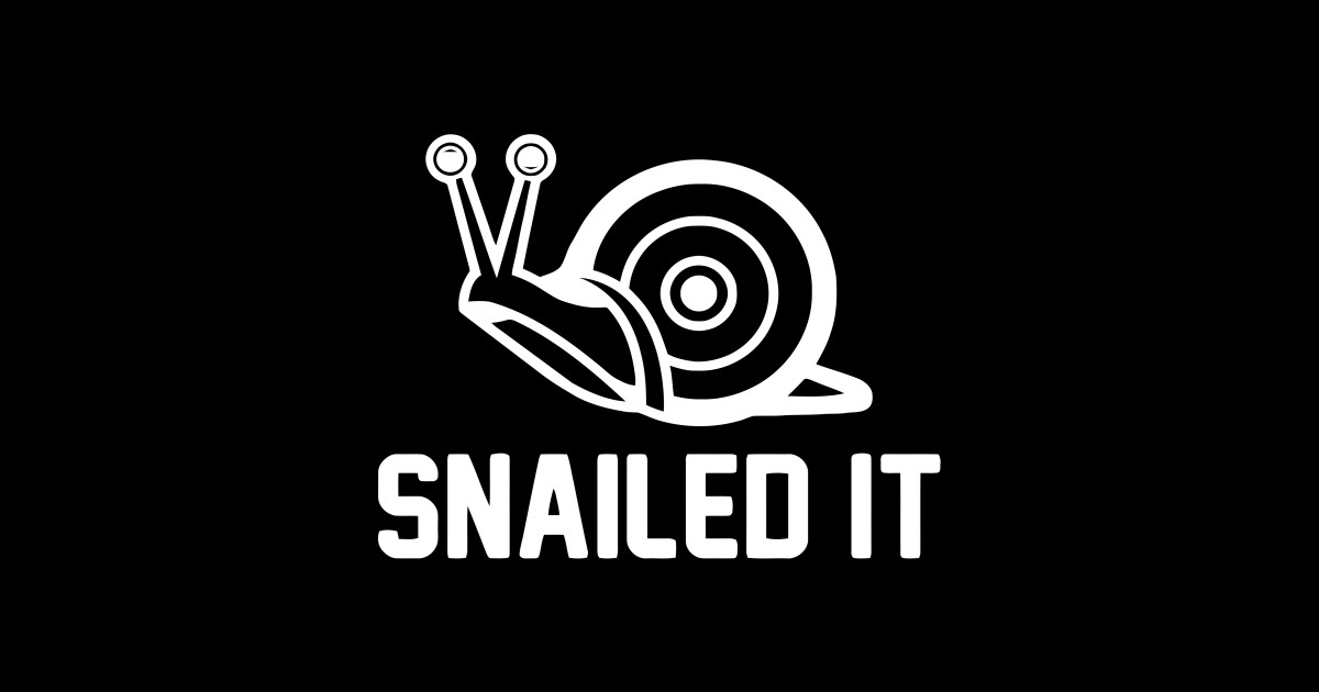 Snailed It - Snailed It - Sticker | TeePublic