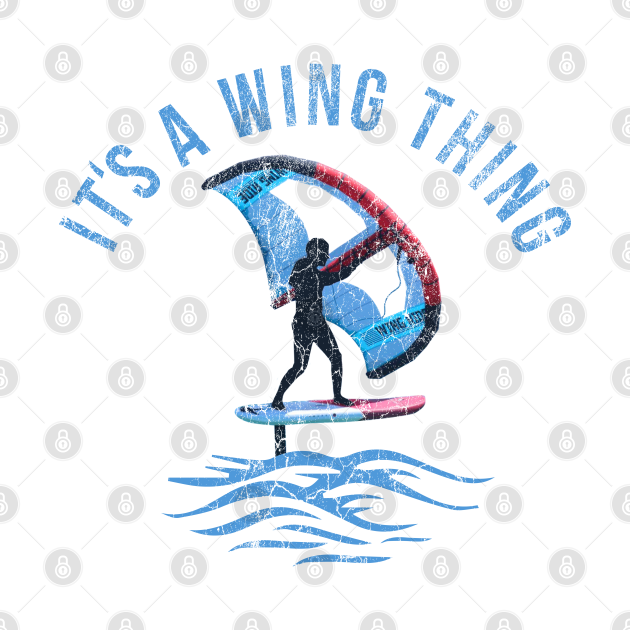 It´s a wing thing Vintage Wing Foil Wing Surf Wingfoiler Wingsurfer ...
