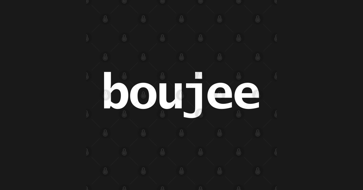Boujee Funny Typography White Text - Boujee - T-Shirt | TeePublic