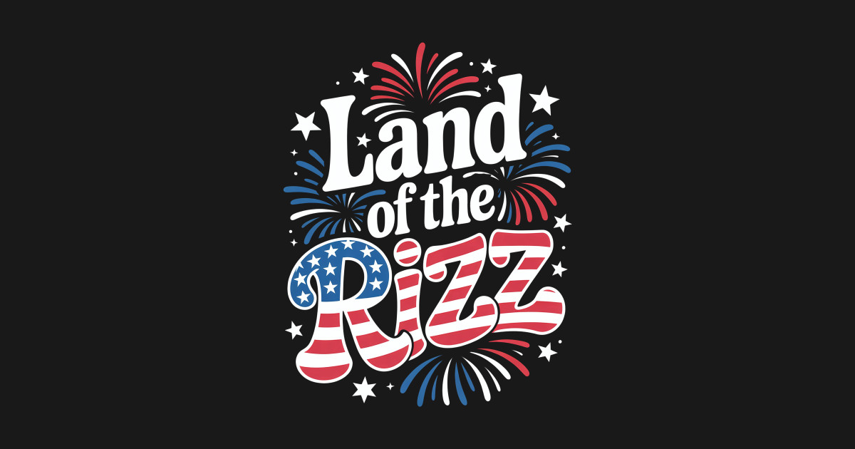 Land-of-the-Rizz Funny 4th of July Design Patriotic USA Humor Graphic ...