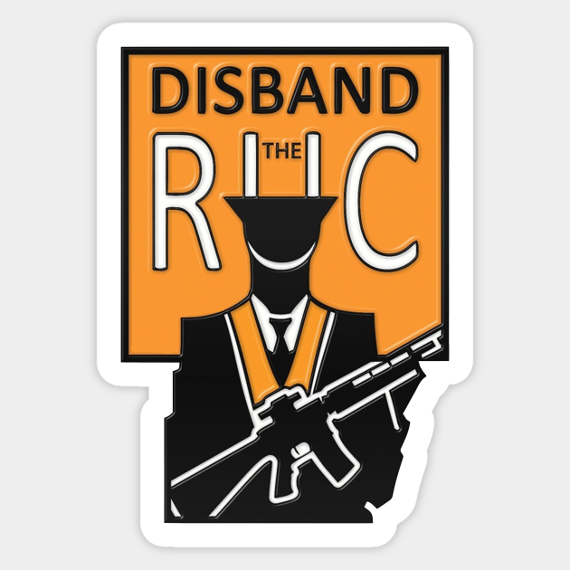 Disband the RUC - Irish Republican - Ruc - Sticker | TeePublic