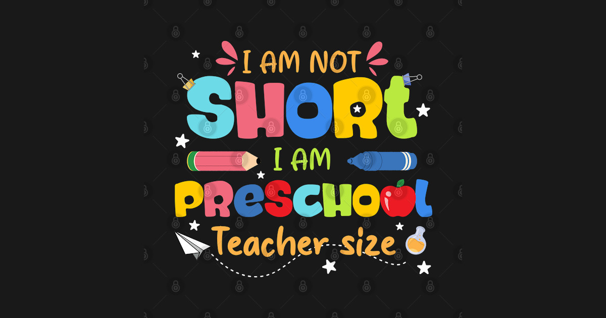 I am not short I'm preschool teacher size Teacher Gift For Boy Girl ...