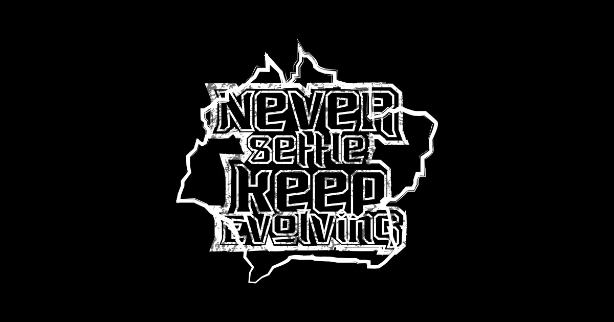 Never Settle Keep Evolving - Motivation - Posters and Art Prints ...