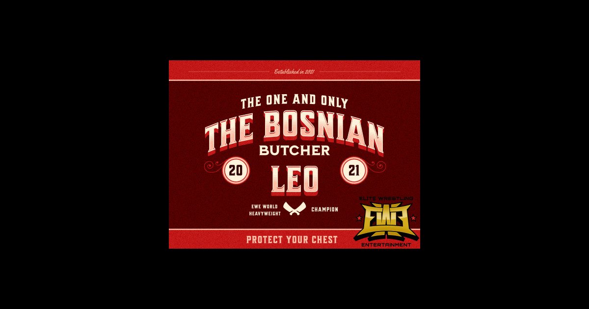 The "Bosnain Butcher" Leo - Wrestling - Sticker | TeePublic