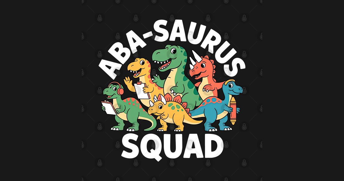 ABA-Saurus Squad Cute Dinosaur ABA RBT Therapy Behavior Tech - Aba ...